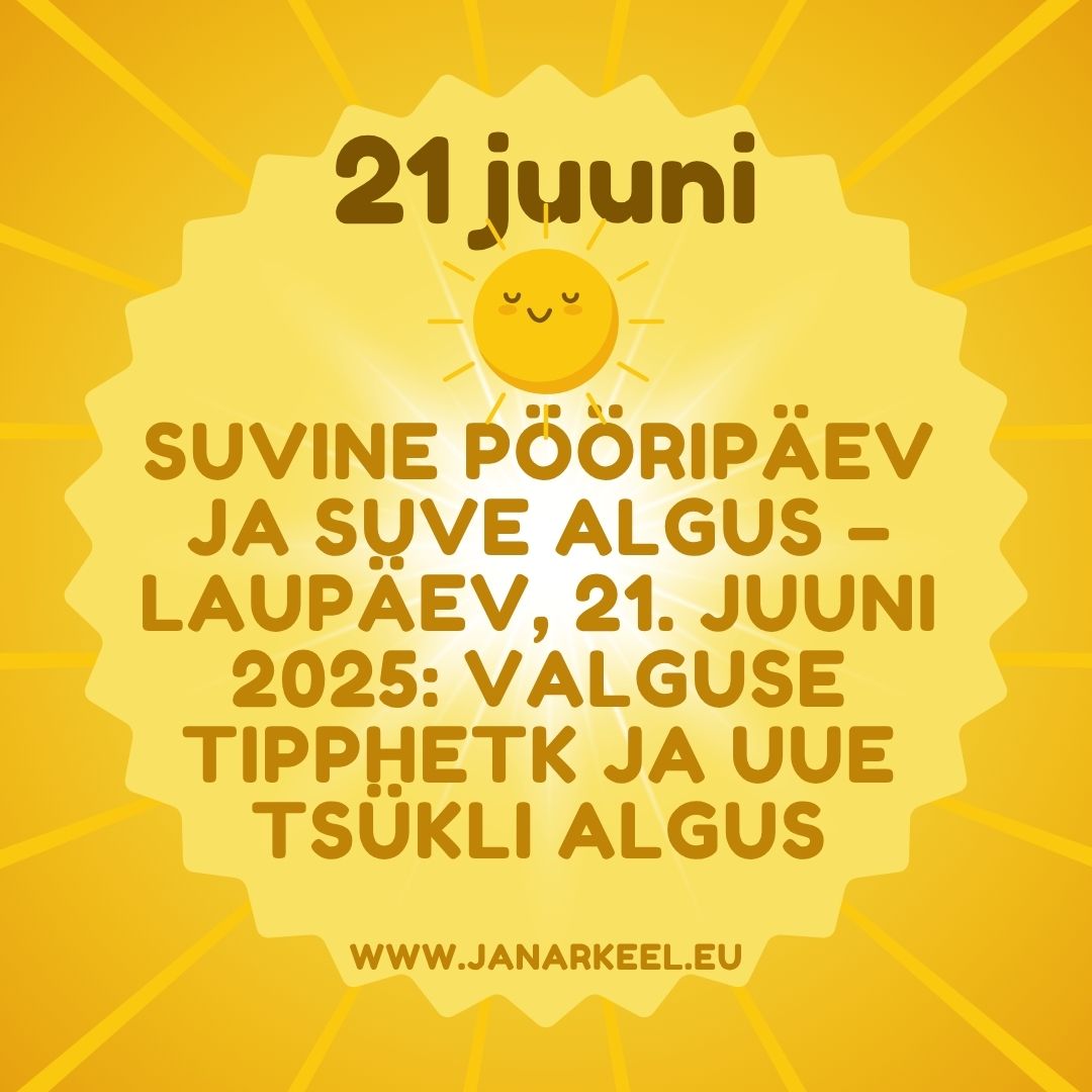 Suvine pööripäev ja suve algus – Laupäev, 21. juuni 2025: valguse ...
